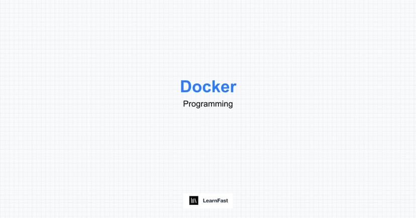 How to Learn Docker - Complete 2025 Guide | LearnFast