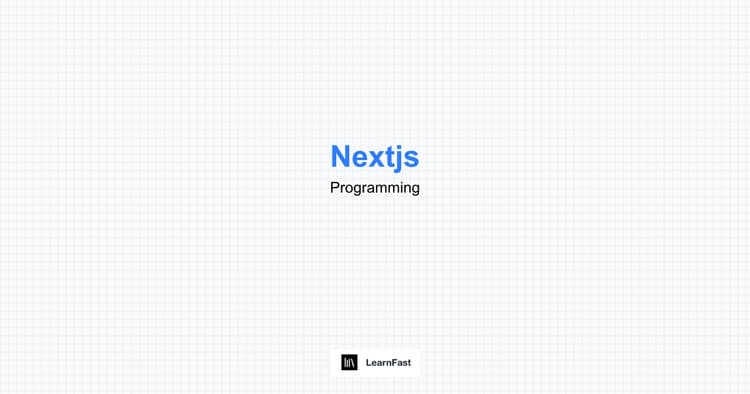 How to Learn Nextjs - Complete 2025 Guide | LearnFast