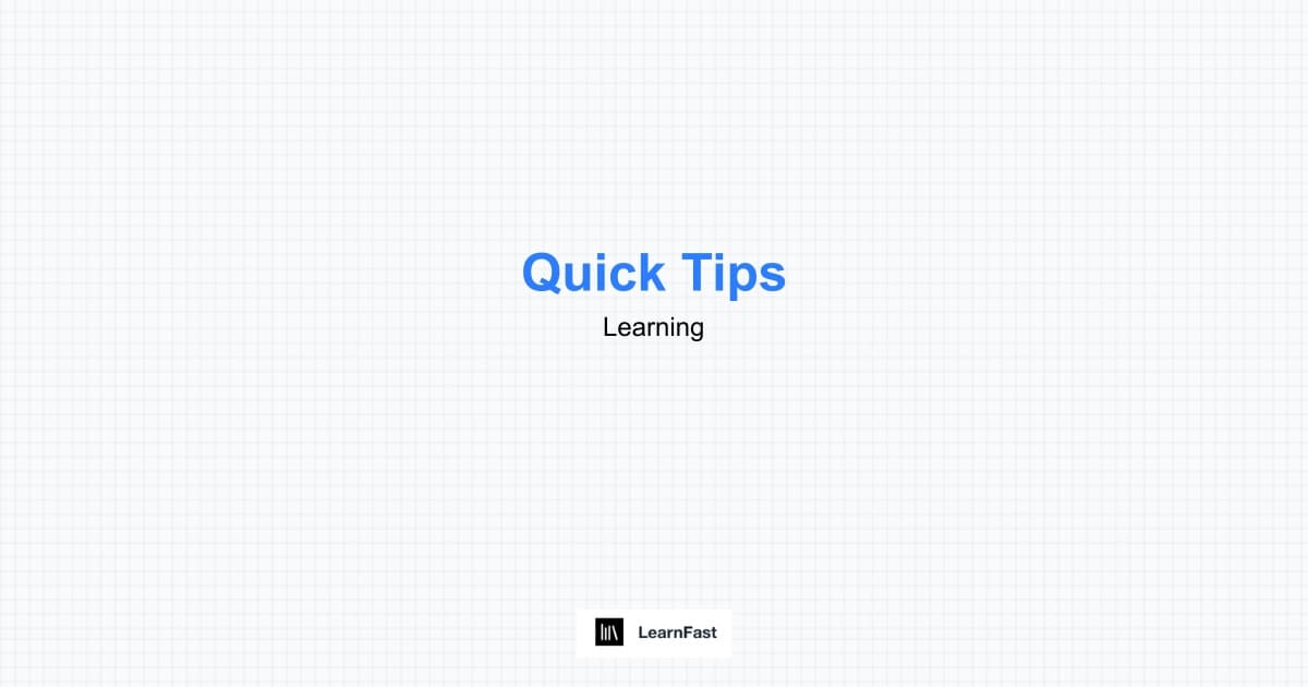 Quick Learning Tips That Work - Instant Improvement Strategies 2025 | LearnFast